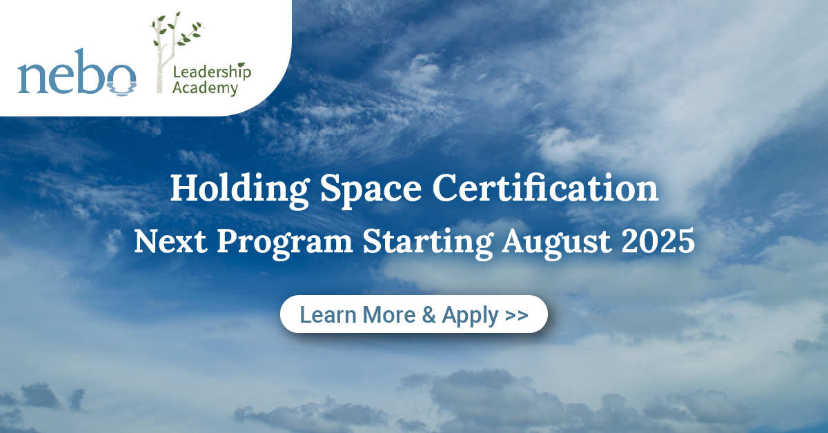 Nebo Leadership Academy | Holding Space Certification Program